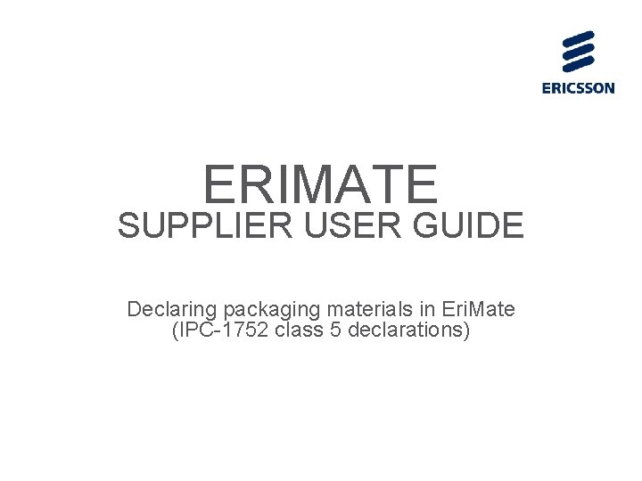 ERIMATE SUPPLIER USER GUIDE Declaring packaging materials in