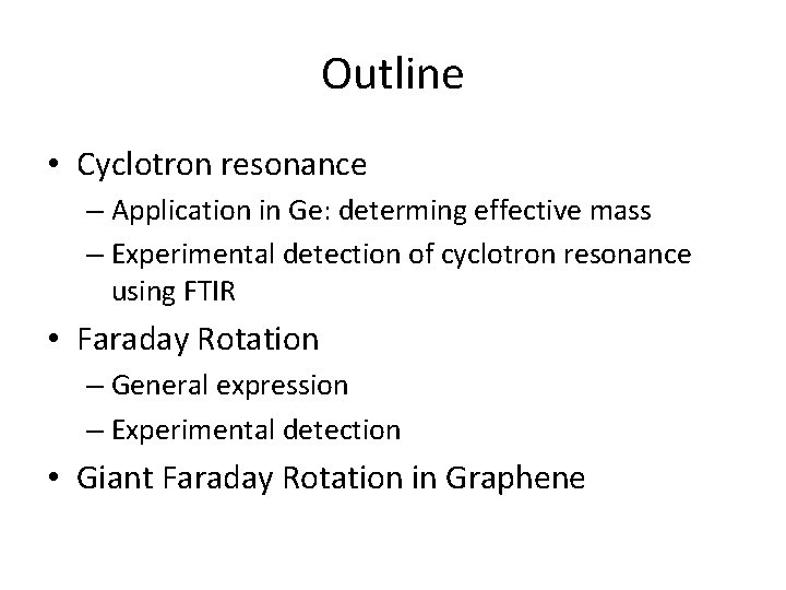 Cyclotron Resonance and Faraday Rotation in infrared spectroscopy