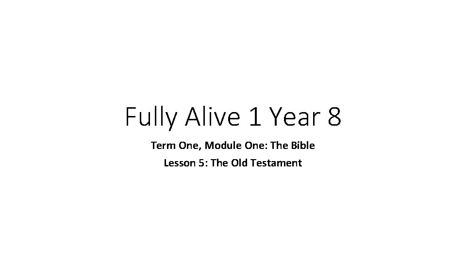 Fully Alive 1 Year 8 Term One Module