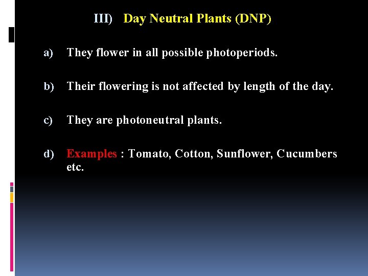PHOTOPERIODISM Flowering is an important phase in the