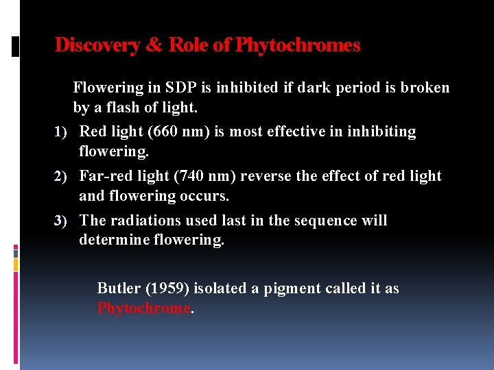 PHOTOPERIODISM Flowering is an important phase in the
