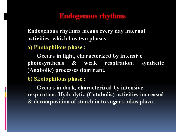 PHOTOPERIODISM Flowering is an important phase in the
