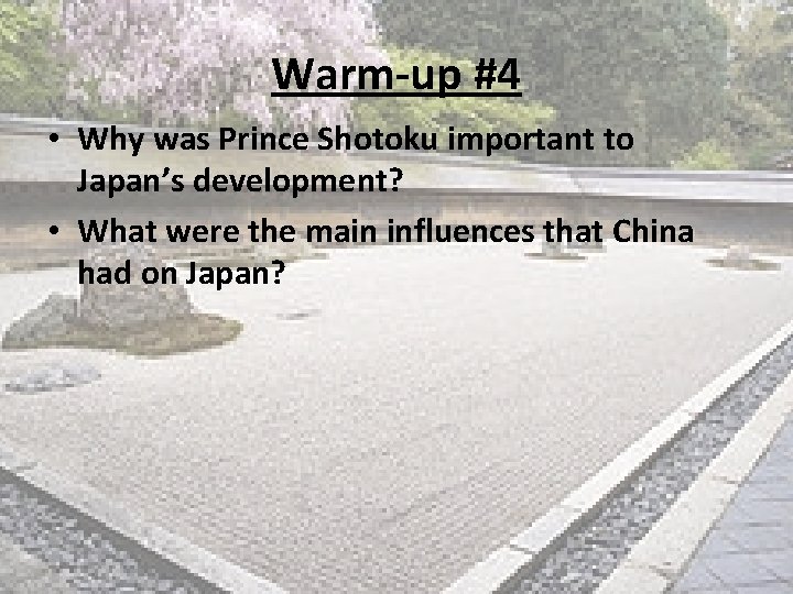 Warmup 4 Why was Prince Shotoku important to