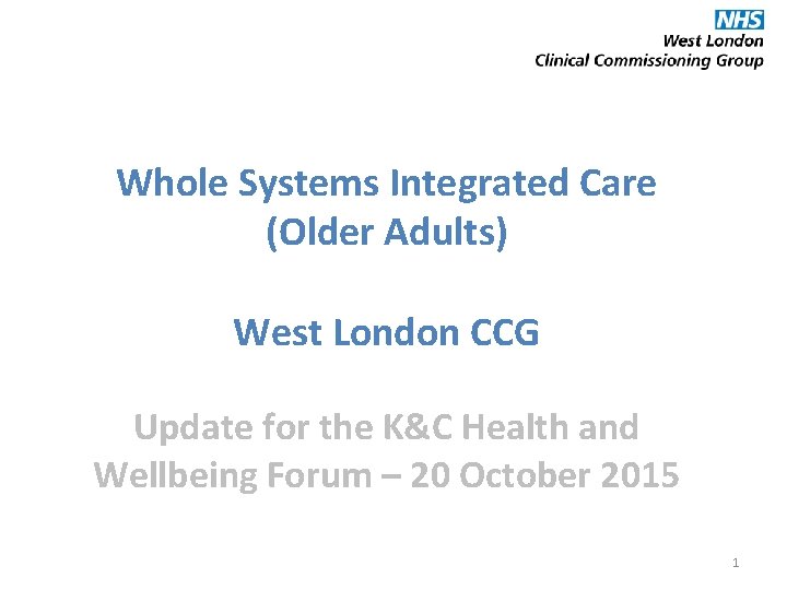 Whole Systems Integrated Care Older Adults West London