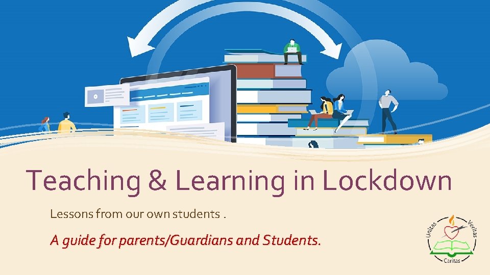 Teaching Learning in Lockdown Lessons from our own