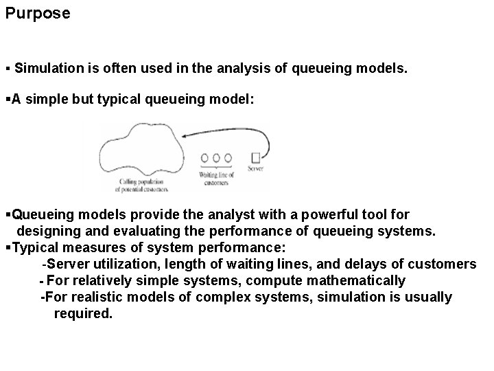 Chapter 6 Queueing Models Purpose Simulation is often