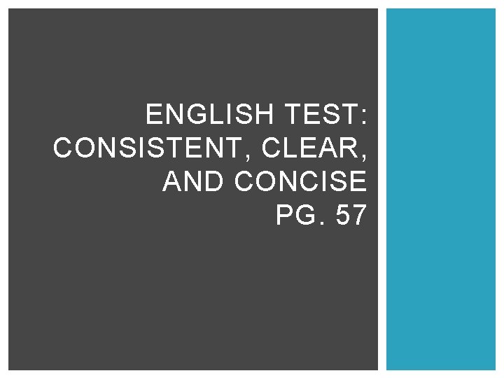 ENGLISH TEST CONSISTENT CLEAR AND CONCISE PG 57