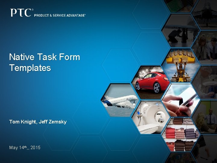 Native Task Form Templates Tom Knight Jeff Zemsky