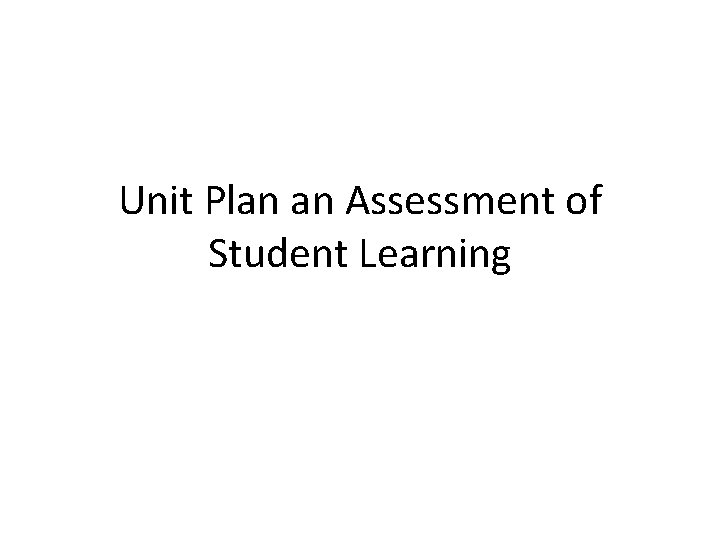 Unit Plan an Assessment of Student Learning Evolution