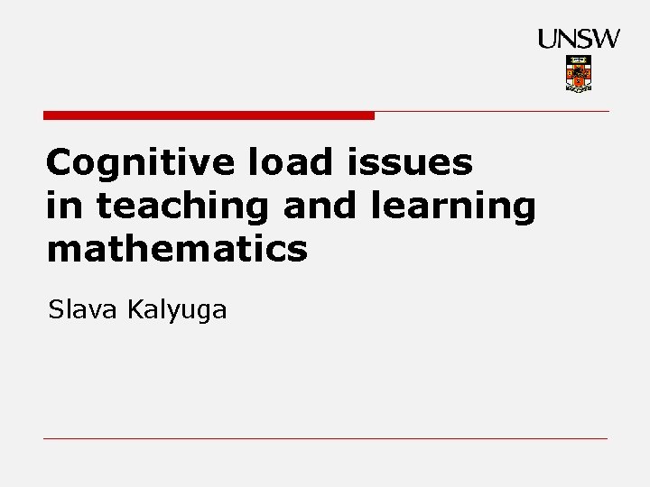 Cognitive load issues in teaching and learning mathematics