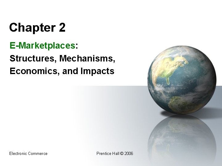 Chapter 2 EMarketplaces Structures Mechanisms Economics and Impacts