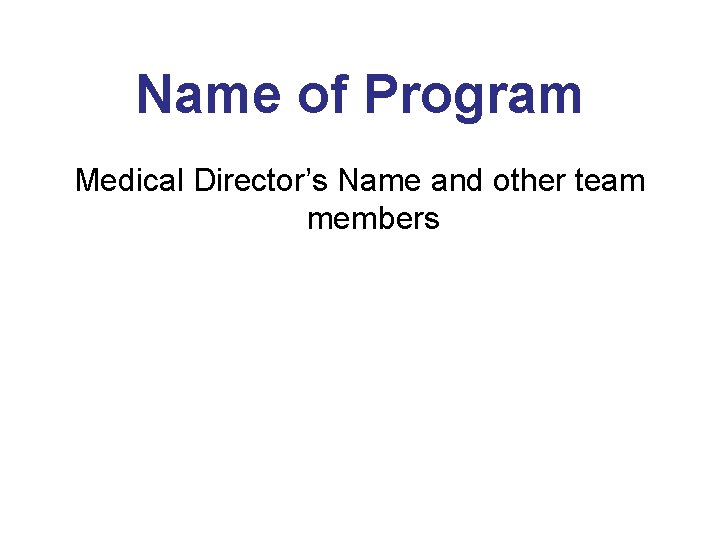 Name of Program Medical Directors Name and other