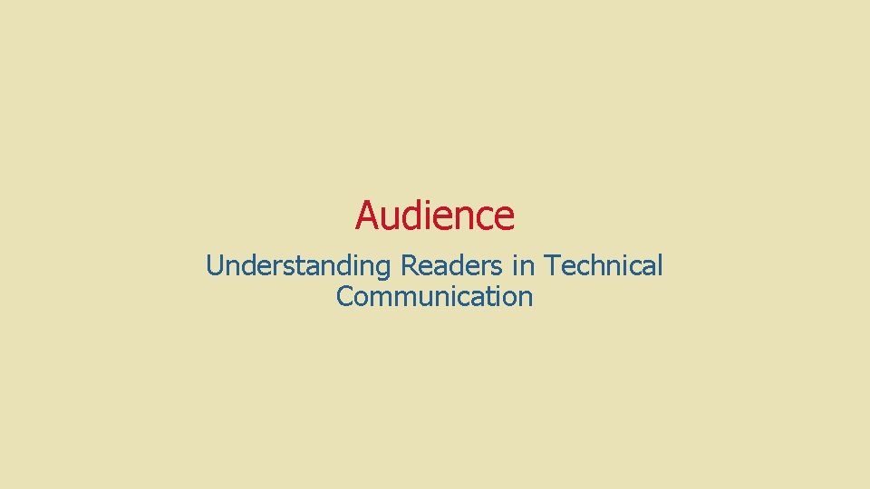 Audience Understanding Readers in Technical Communication Readers of