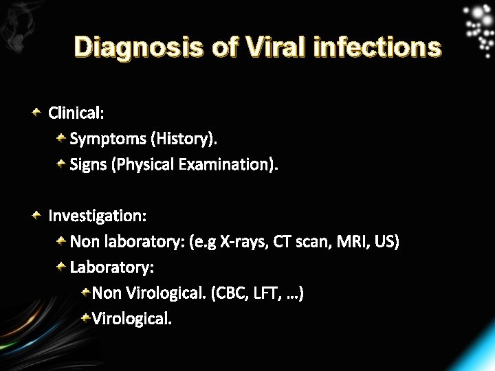 Diagnosis of Viral infections Clinical Symptoms History Signs