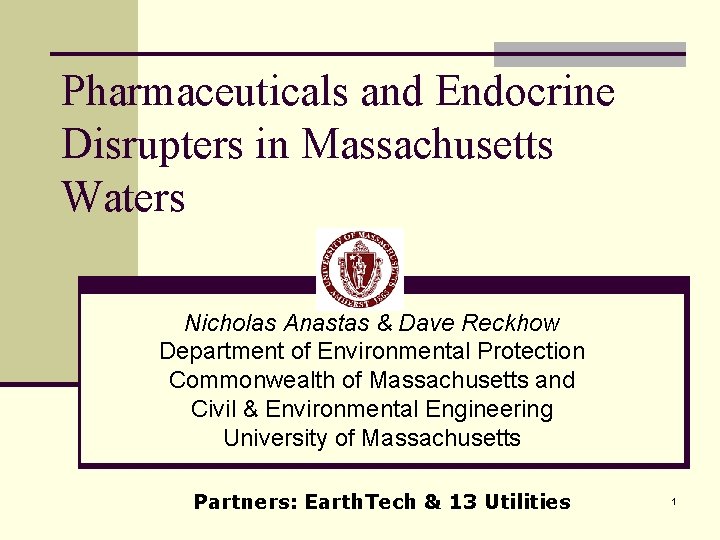 Pharmaceuticals and Endocrine Disrupters in Massachusetts Waters Nicholas
