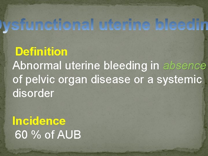 Abnormal Uterine Bleeding Yasser Orief MD Ph D