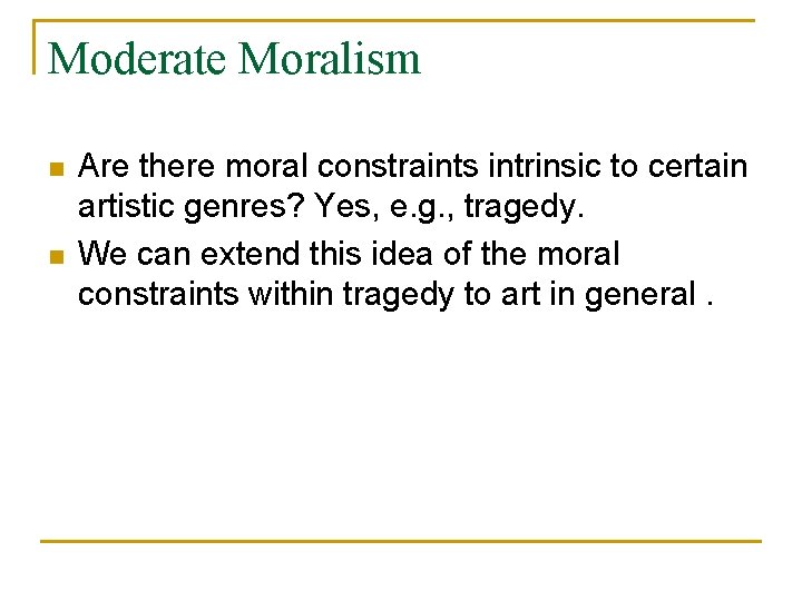 Art and ethics Moderate epistemic and systemic moralism
