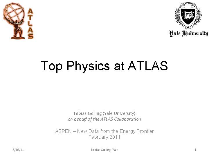 Top Physics at ATLAS Tobias Golling Yale University