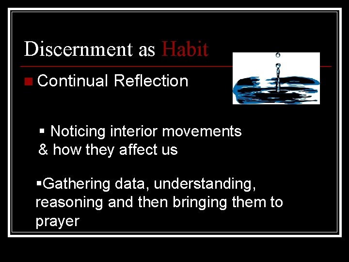 Discernment A key spiritual practice in our lives