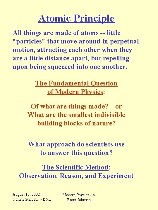 Atomic Principle All things are made of atoms