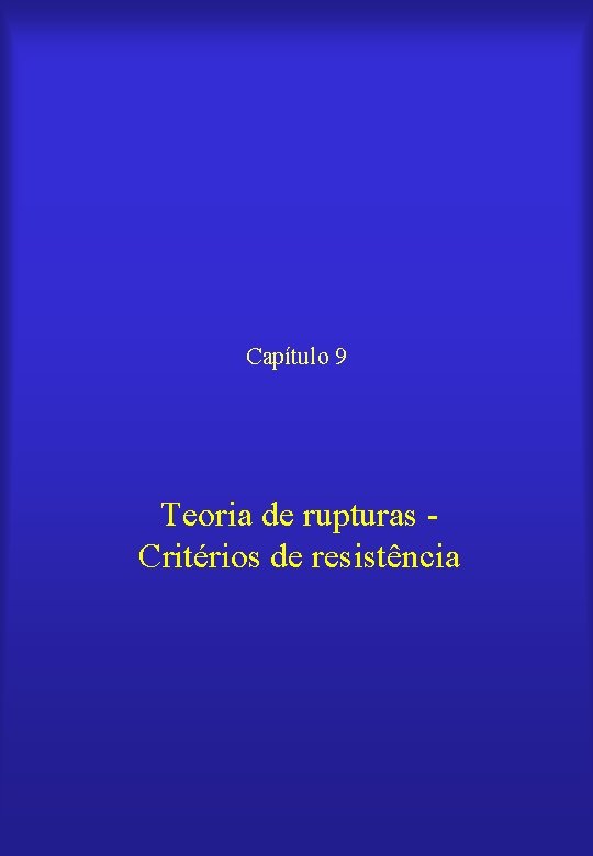 Captulo 9 Teoria de rupturas Critrios de resistncia
