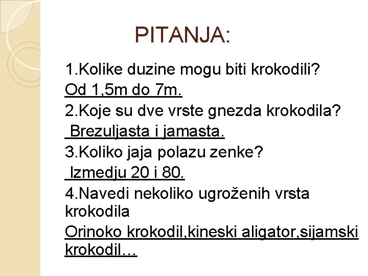 KROKODILI Osobine 1 Gradja tela krokodila je izrazito
