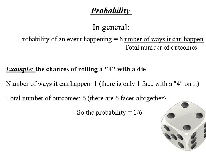 Probability How likely something is to happen Many