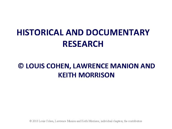HISTORICAL AND DOCUMENTARY RESEARCH LOUIS COHEN LAWRENCE MANION