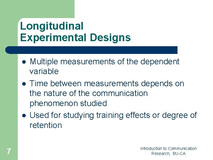 Chapter 6 Quantitative Research Designs Manipulation of independent