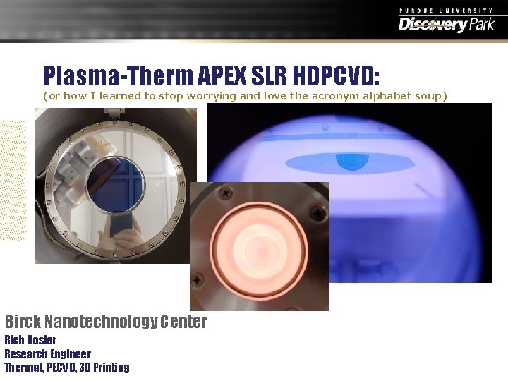 PlasmaTherm APEX SLR HDPCVD or how I learned