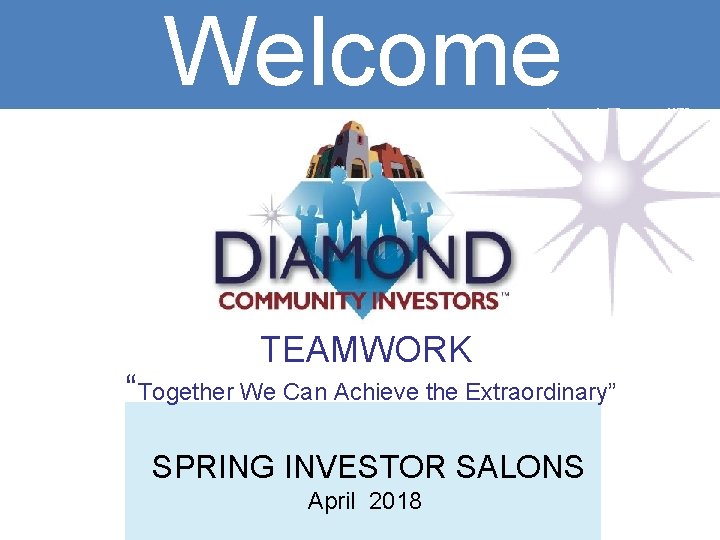 Welcome TEAMWORK Together We Can Achieve the Extraordinary