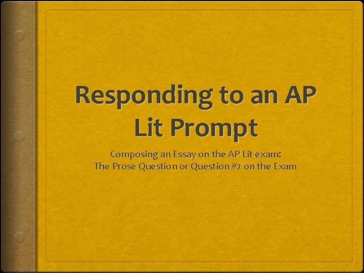Responding to an AP Lit Prompt Composing an