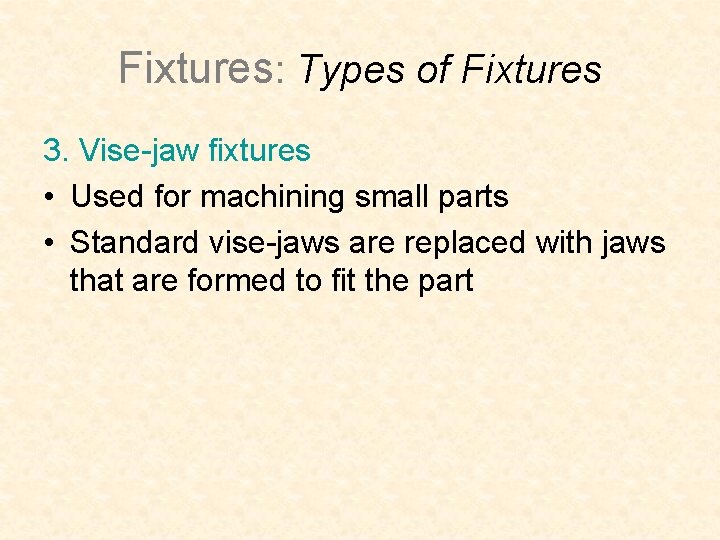 Fixtures Classification of Fixtures are normally classified by