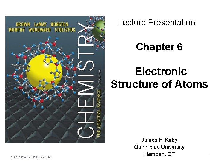 Lecture Presentation Chapter 6 Electronic Structure of Atoms