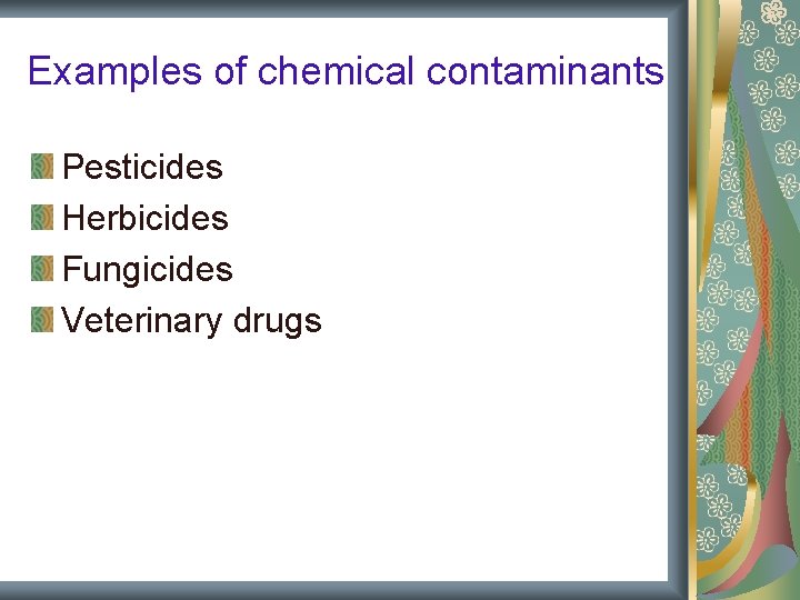 Food chemical safety Chemical contaminants in foods Characteristics