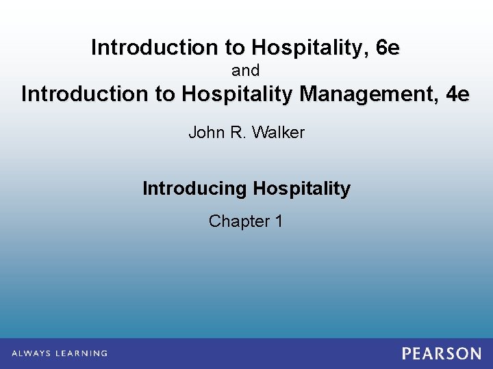 Introduction to Hospitality 6 e and Introduction to