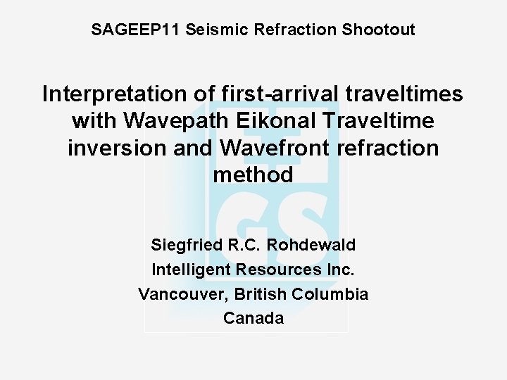 SAGEEP 11 Seismic Refraction Shootout Interpretation of firstarrival