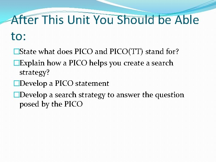 ANALYZING CLINICAL QUESTIONS Turning Your PICO into a