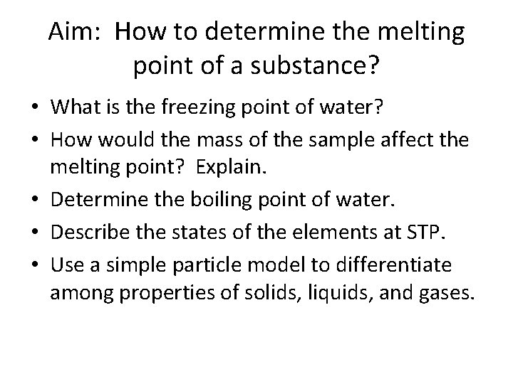 Aim How to determine the melting point of