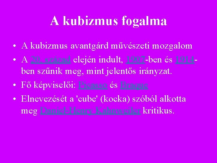 A kubizmus A kubizmus fogalma A kubizmus avantgrd