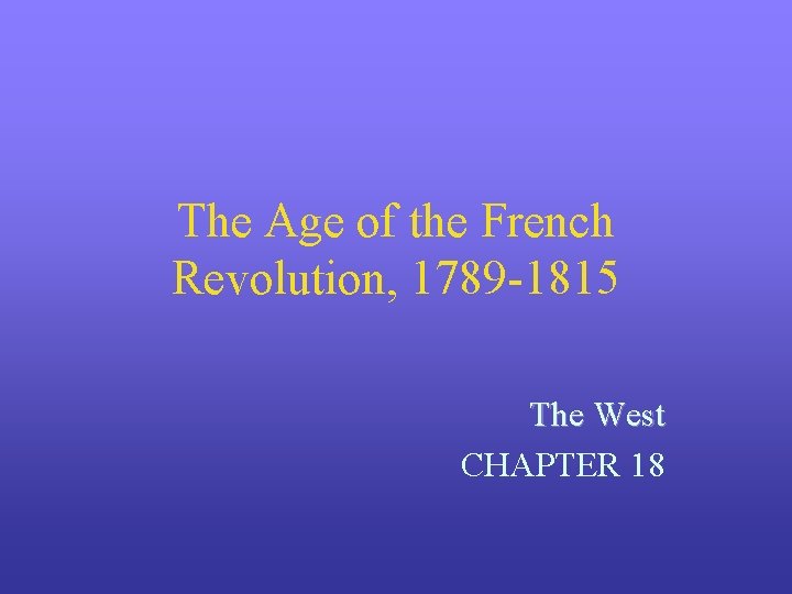 The Age of the French Revolution 1789 1815
