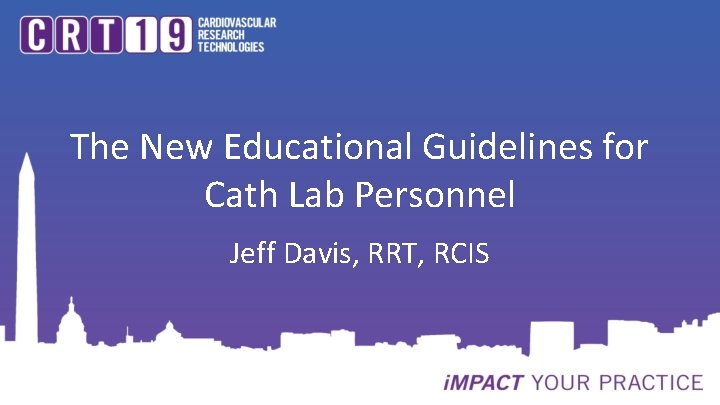 The New Educational Guidelines for Cath Lab Personnel