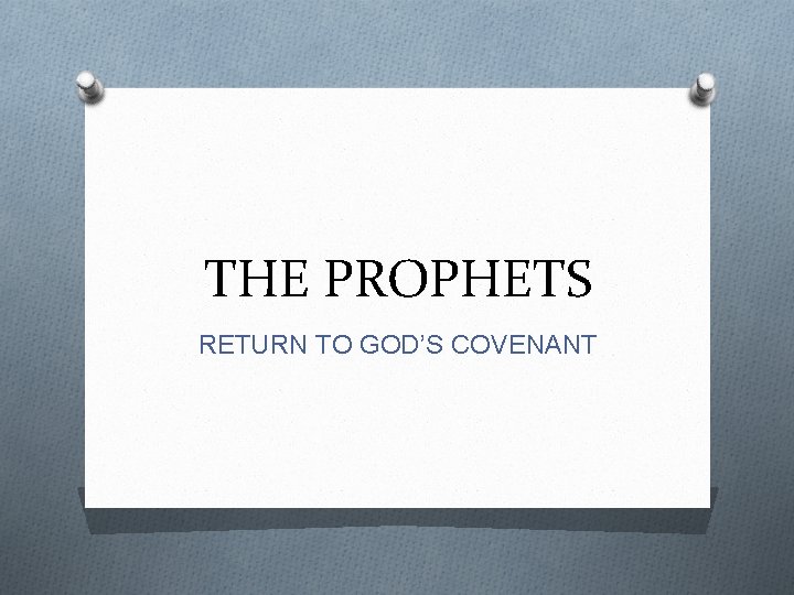 THE PROPHETS RETURN TO GODS COVENANT What Do