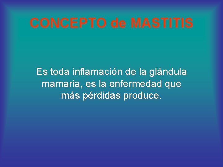 MASTITIS CONCEPTO de MASTITIS Es toda inflamacin de