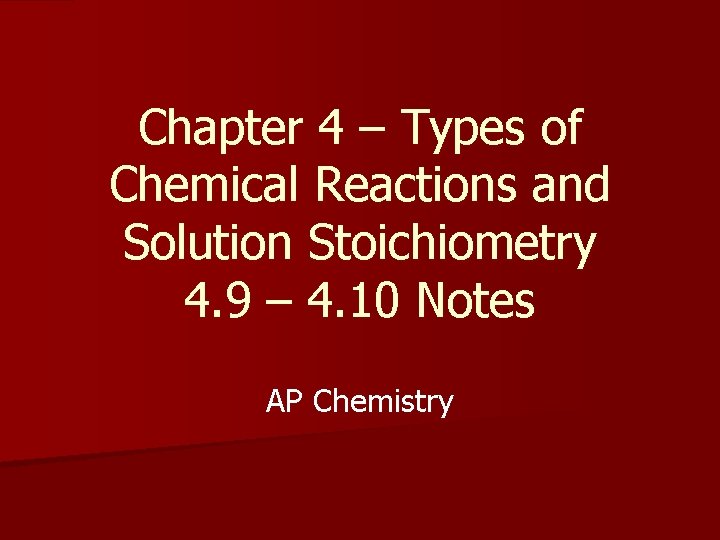 Chapter 4 Types of Chemical Reactions and Solution