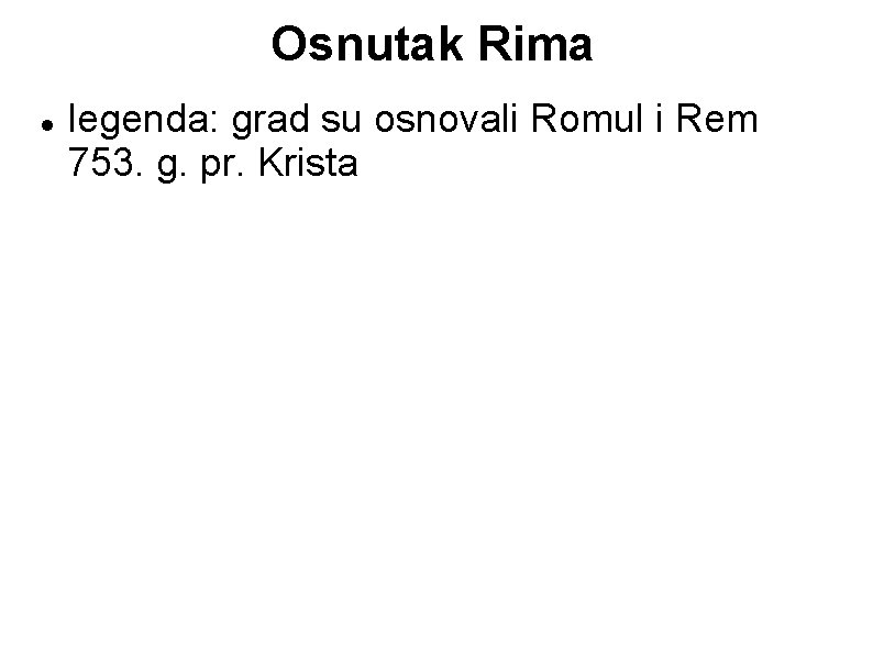Osnutak Rima Osnutak Rima legenda grad su osnovali