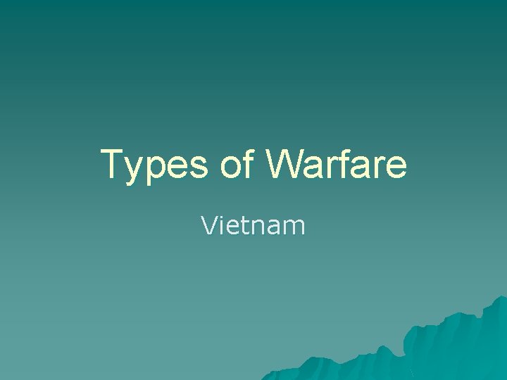 Types of Warfare Vietnam The Americans tactics u