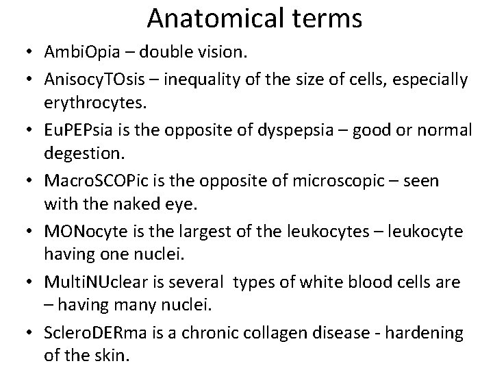 Anatomical term Anatomical structure of system Objectives Name