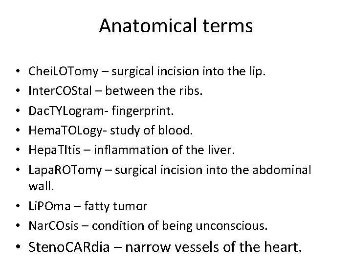 Anatomical term Anatomical structure of system Objectives Name