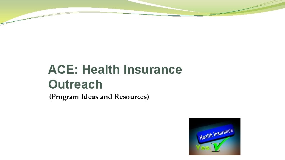 ACE Health Insurance Outreach Program Ideas and Resources